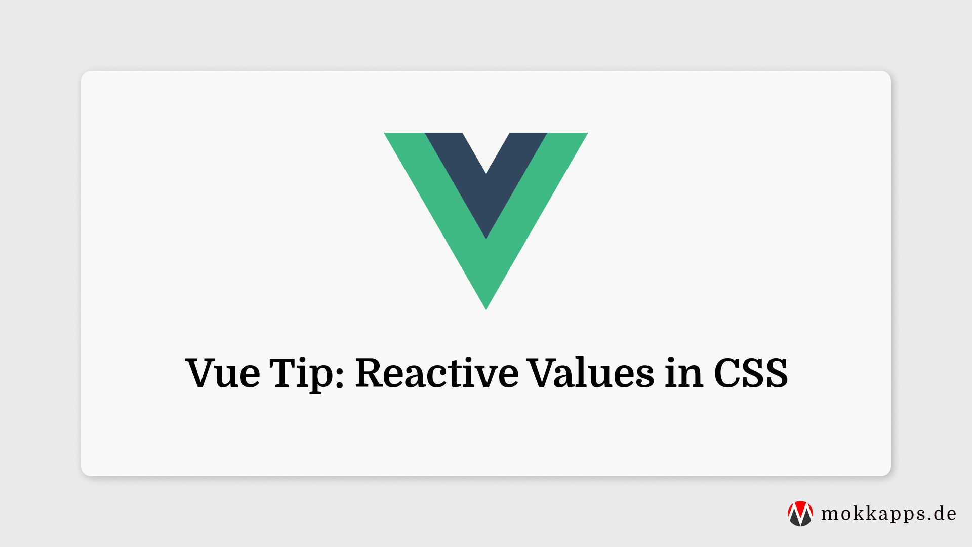 Vue Tip: Reactive Values in CSS | Michael Hoffmann Vue Tip: Reactive Values in CSS | Michael Hoffmann
